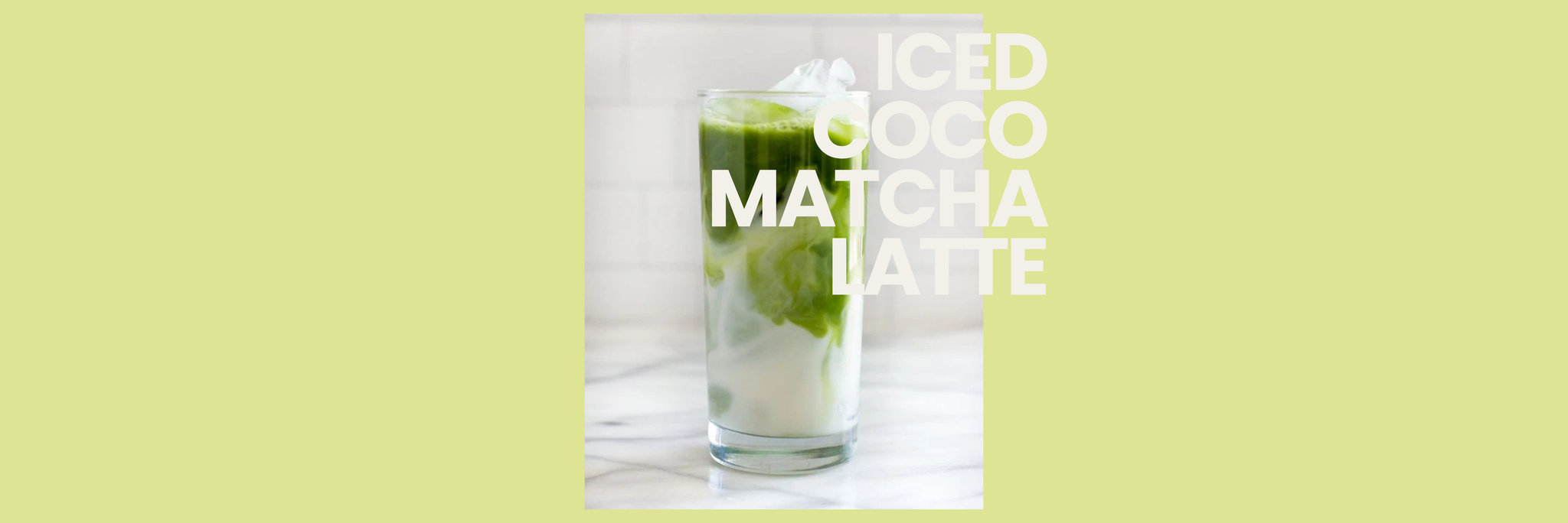 Recipe - ICED COCO MATCHA LATTE